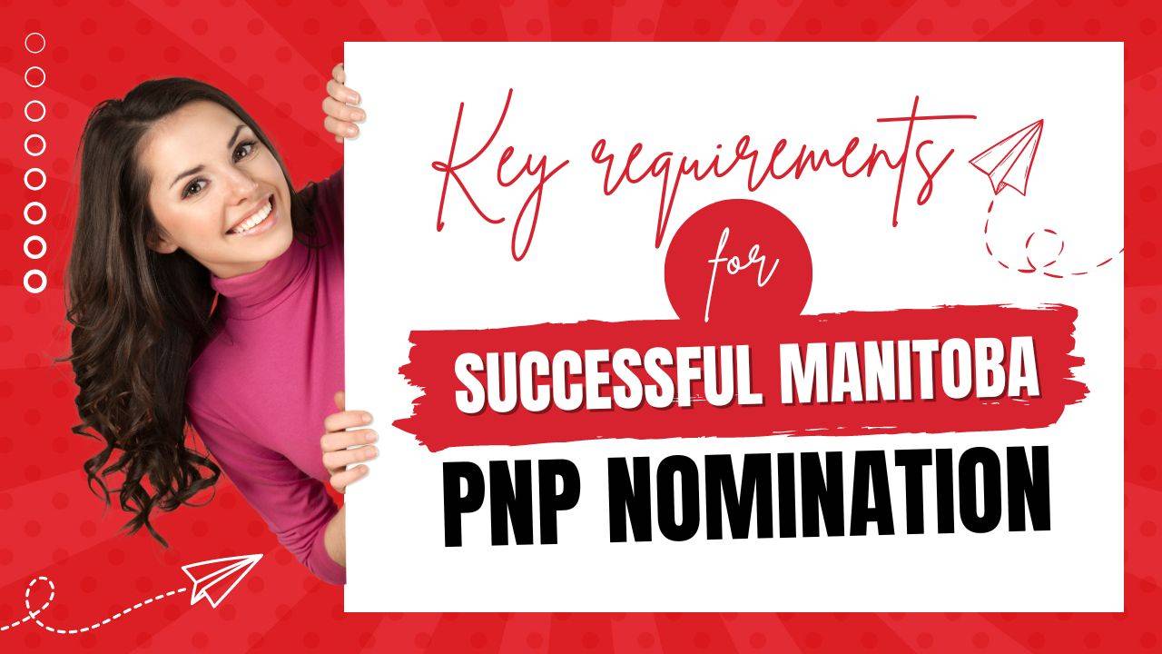 Key Requirements for Successful Manitoba PNP Nomination